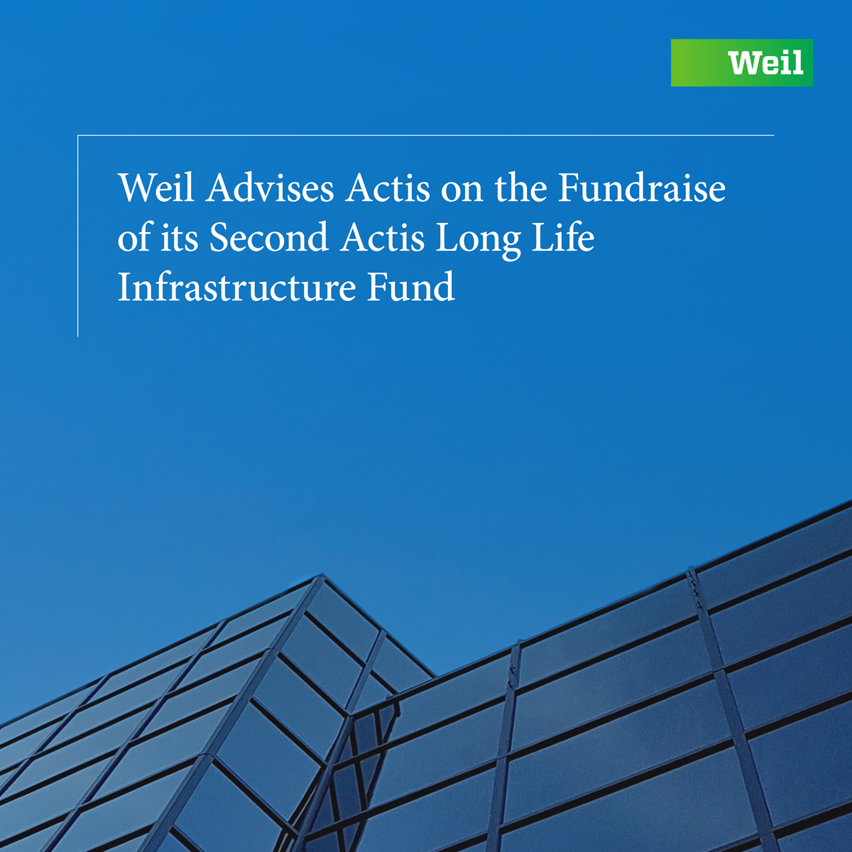 Weil Advises Actis on the Fundraise of its Second Actis Long Life ...
