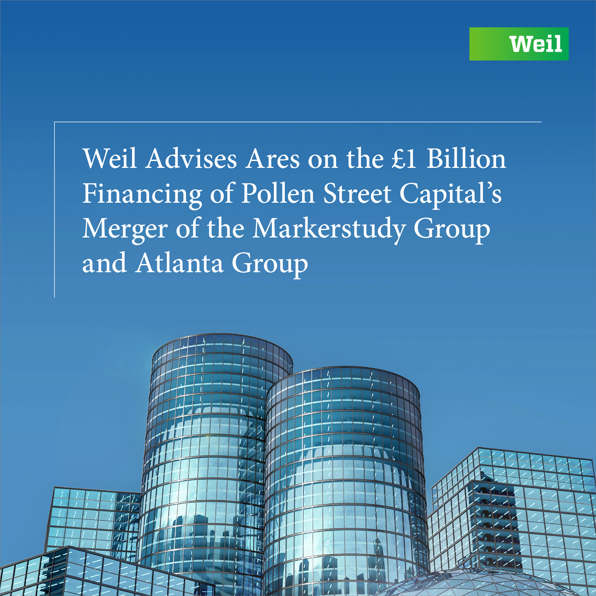 Weil Advises Ares on the £1 Billion Financing of Pollen Street Capital ...