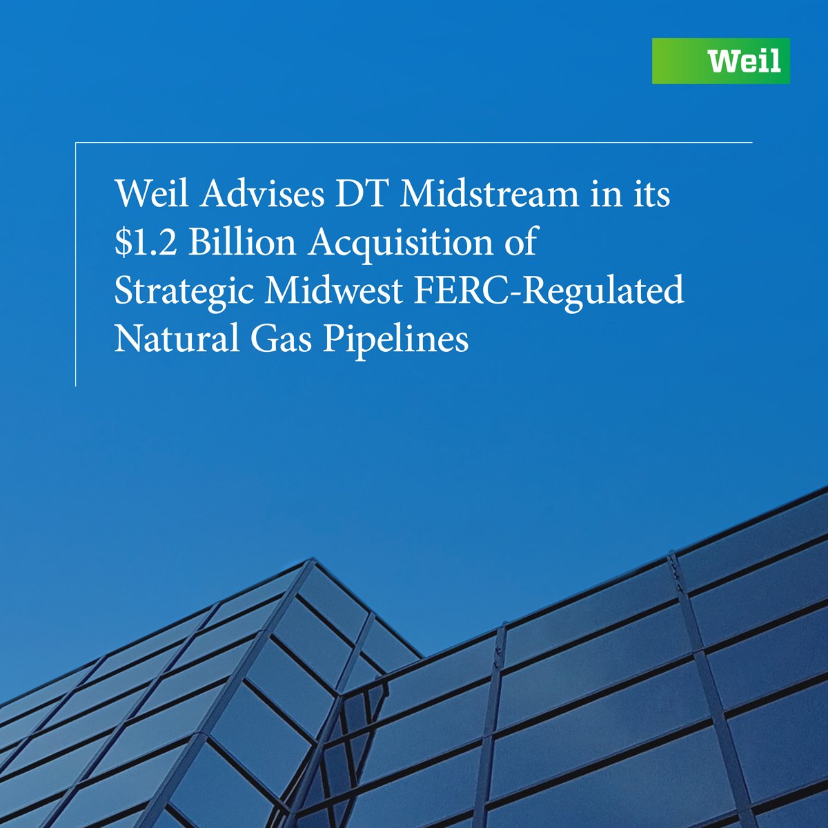 Weil Advises DT Midstream in its $1.2 Billion Acquisition of Strategic ...