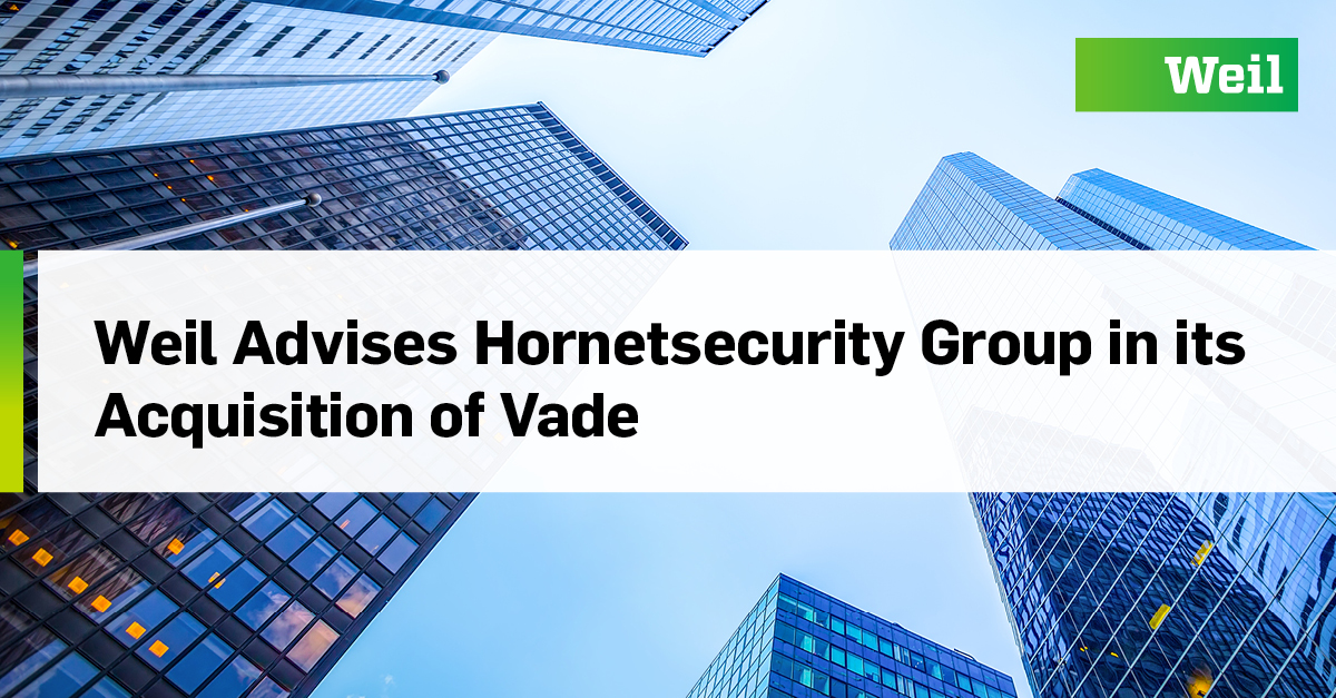 Weil Advises Hornetsecurity Group in its Acquisition of Vade - Weil ...