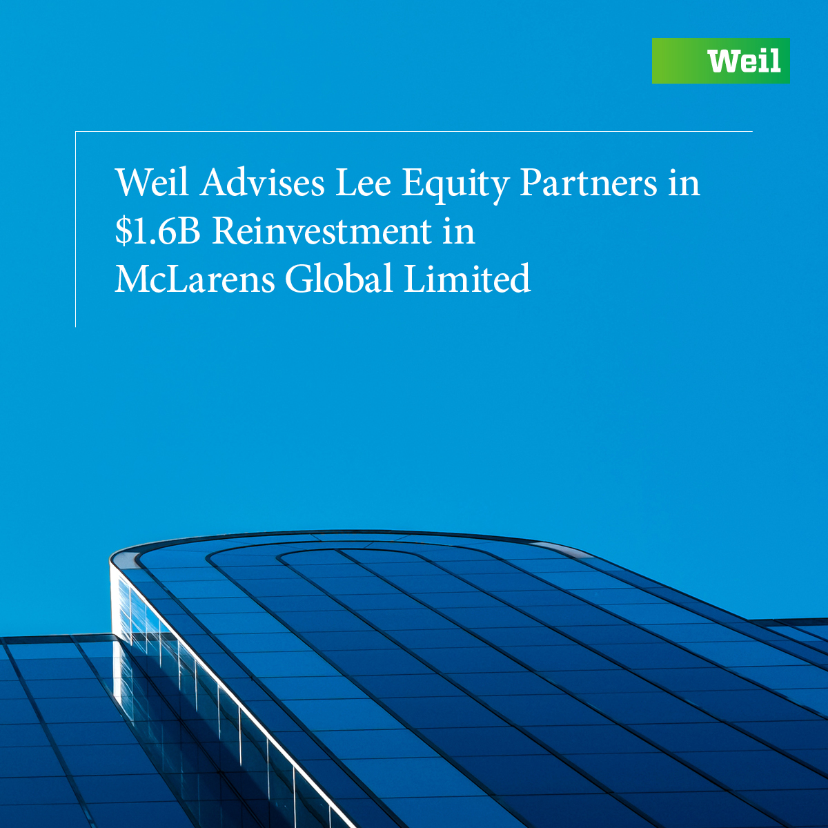 Weil Advises Lee Equity Partners in $1.6B Reinvestment in McLarens ...