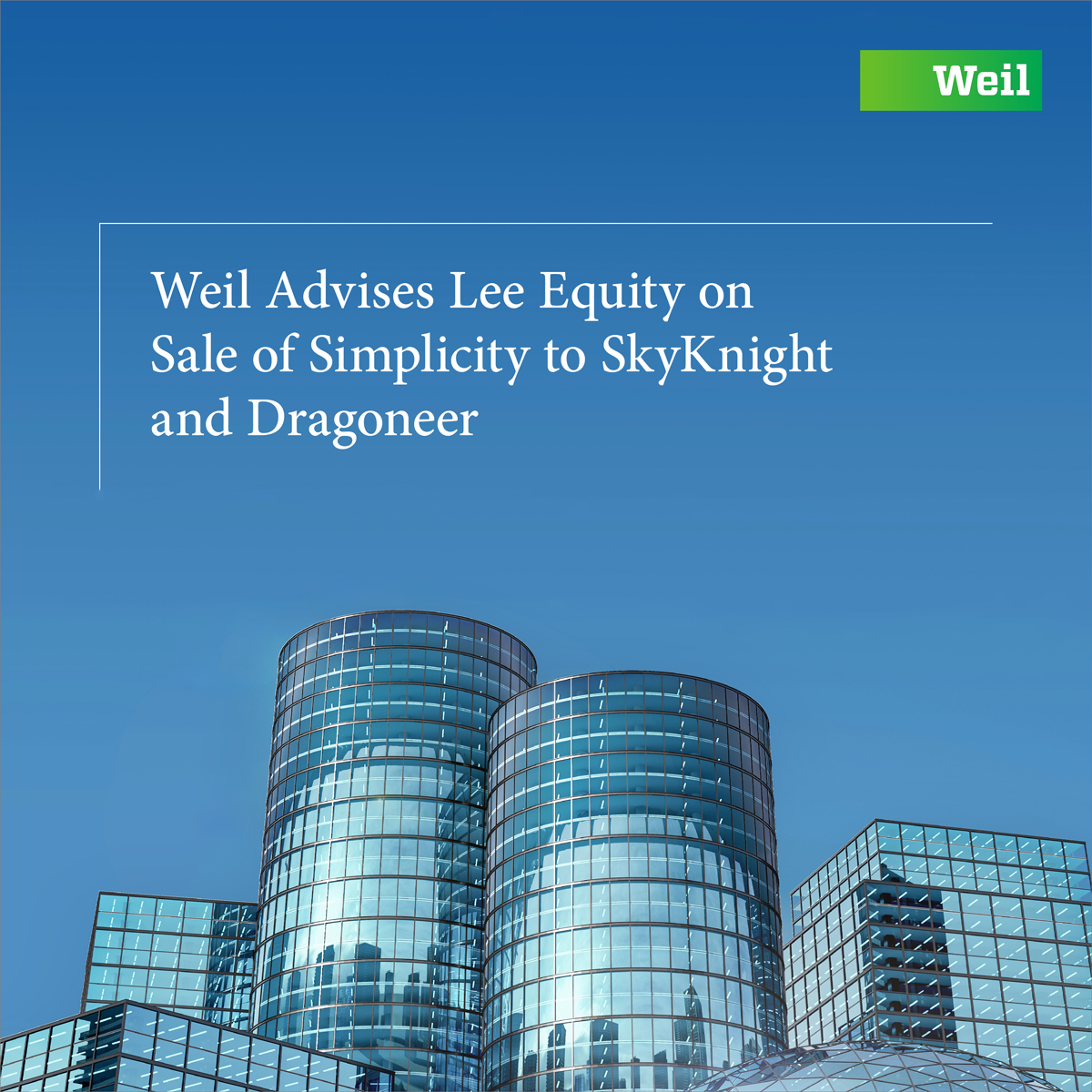 Weil Advises Lee Equity on Sale of Simplicity to SkyKnight and ...