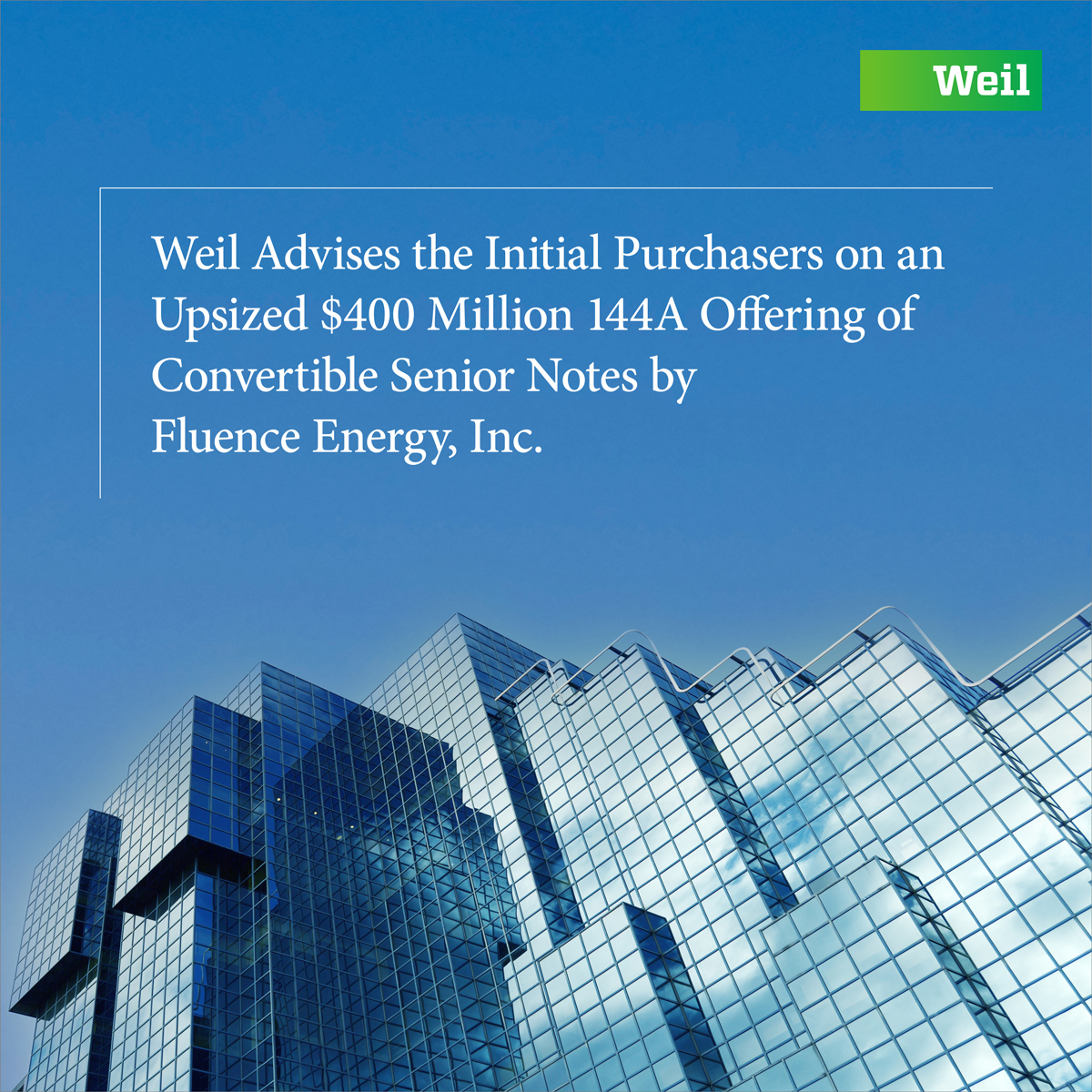 Weil Advises the Initial Purchasers on an Upsized $400 Million 144A ...